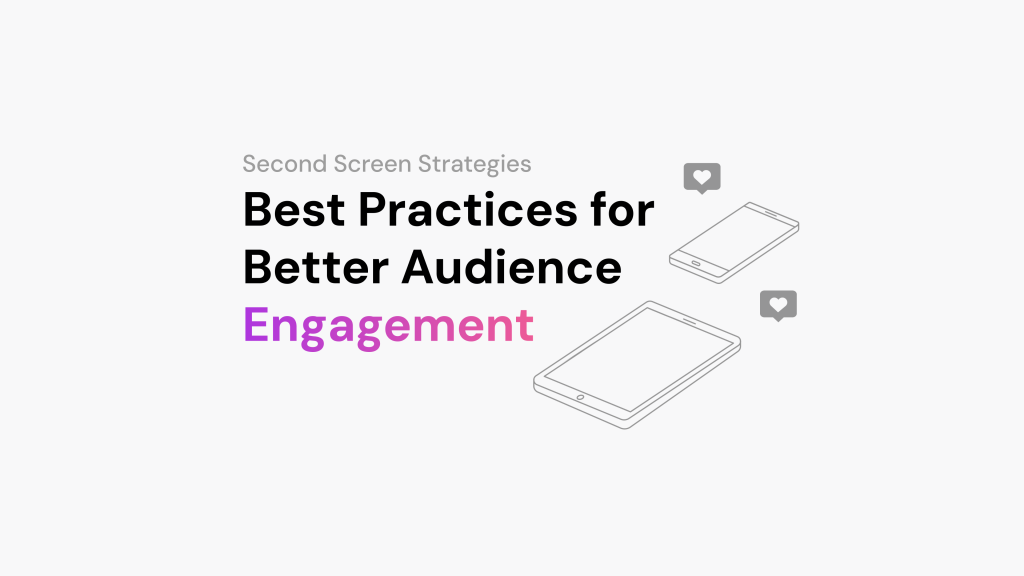 Top Second Screen Strategies for Audience Engagement | Arena