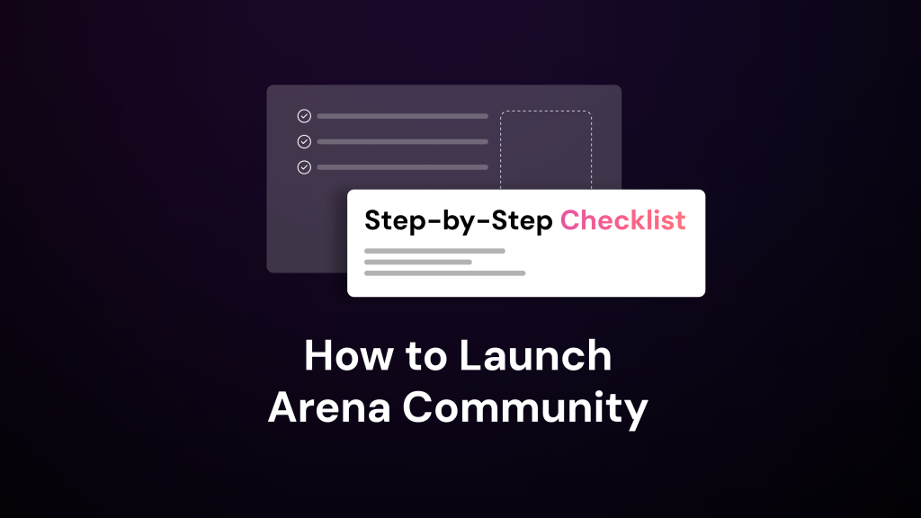 The Ultimate Community Launch Checklist for Success | Arena