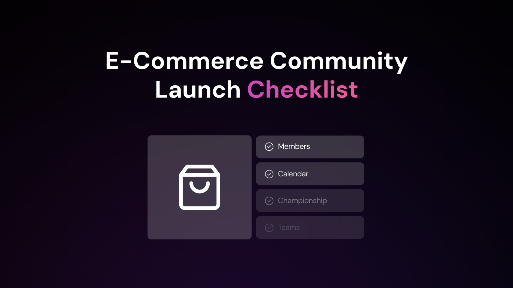 E-Commerce Community Launch Checklist: 8 Key Steps | Arena