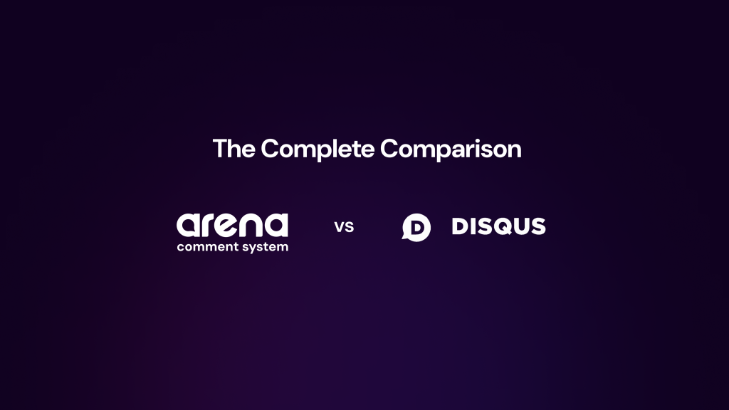 Disqus vs Arena Comment System: Complete Comparison | Arena
